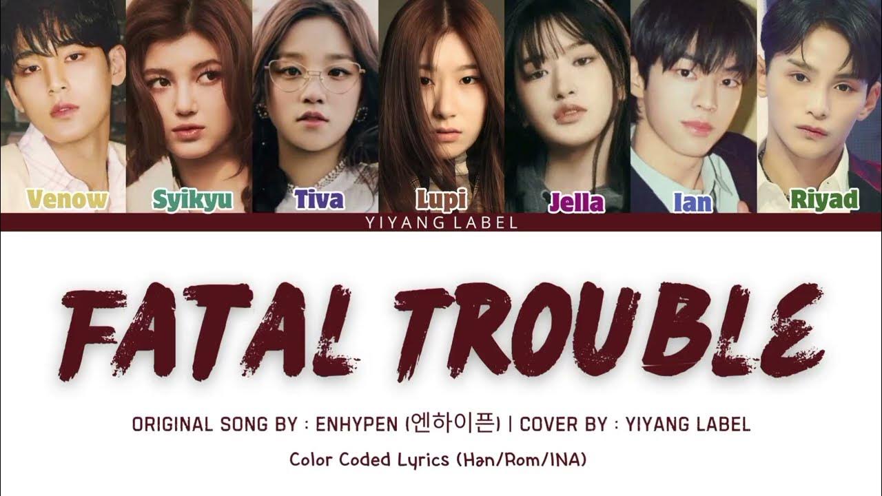 ENHYPEN (엔하이픈) - Fatal Trouble | Cover | Color Coded Lyrics - YouTube