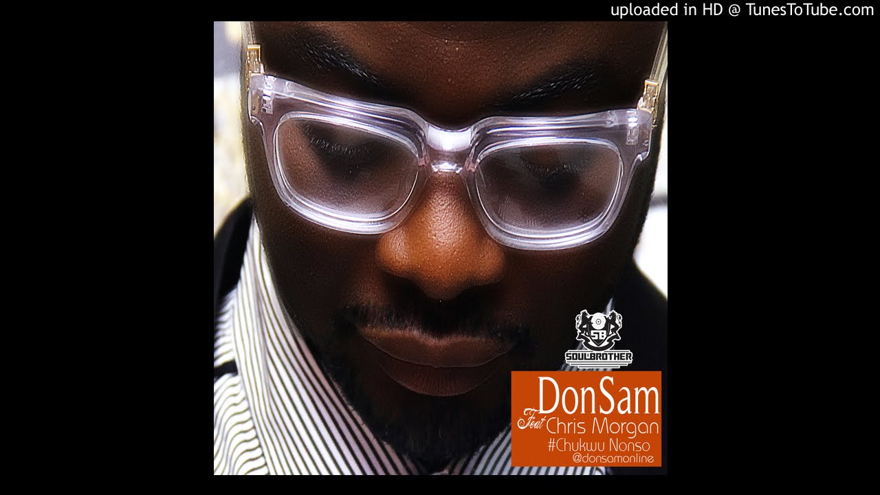 Donsam-Chukwu-Nonso-ft-Chris-Morgan - YouTube