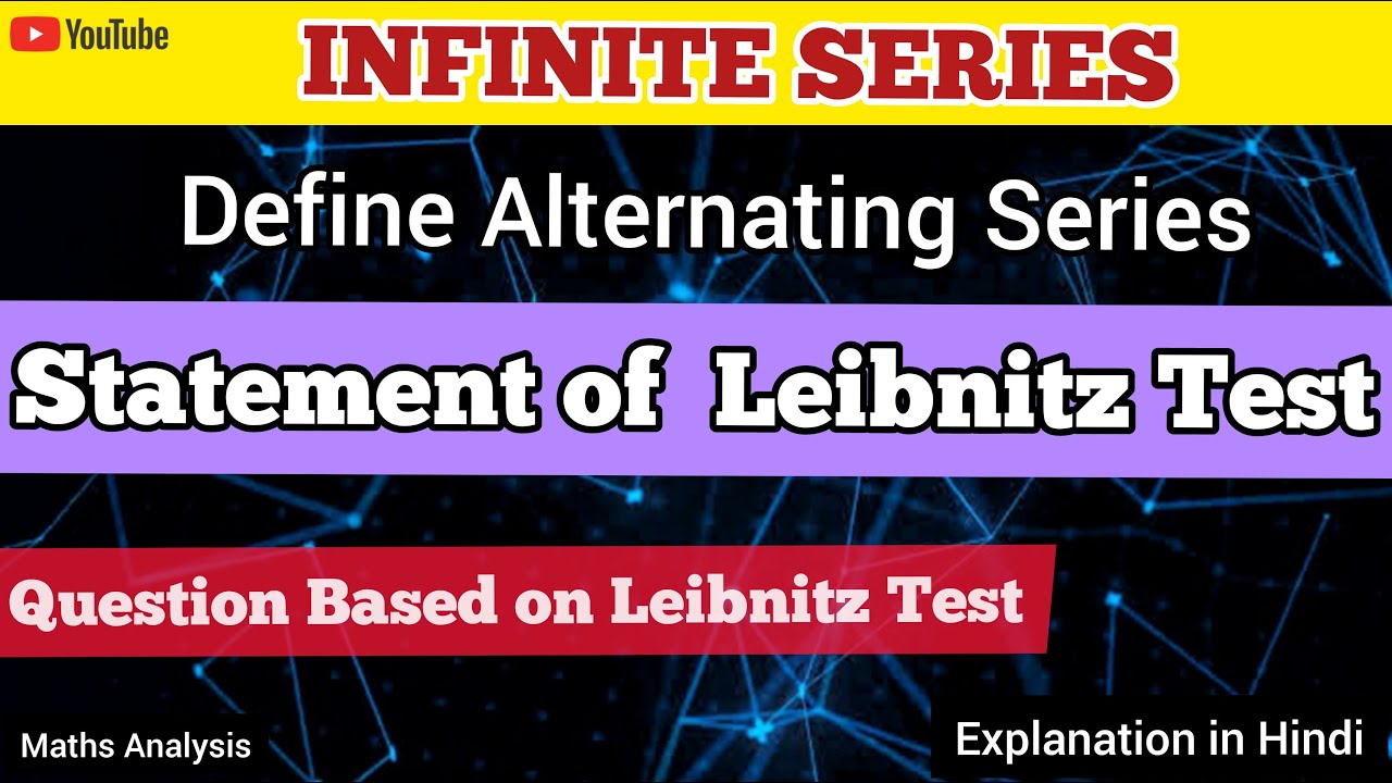 Statement of Leibnitz Test | Define Alternating Series |Apply Leibnitz ...