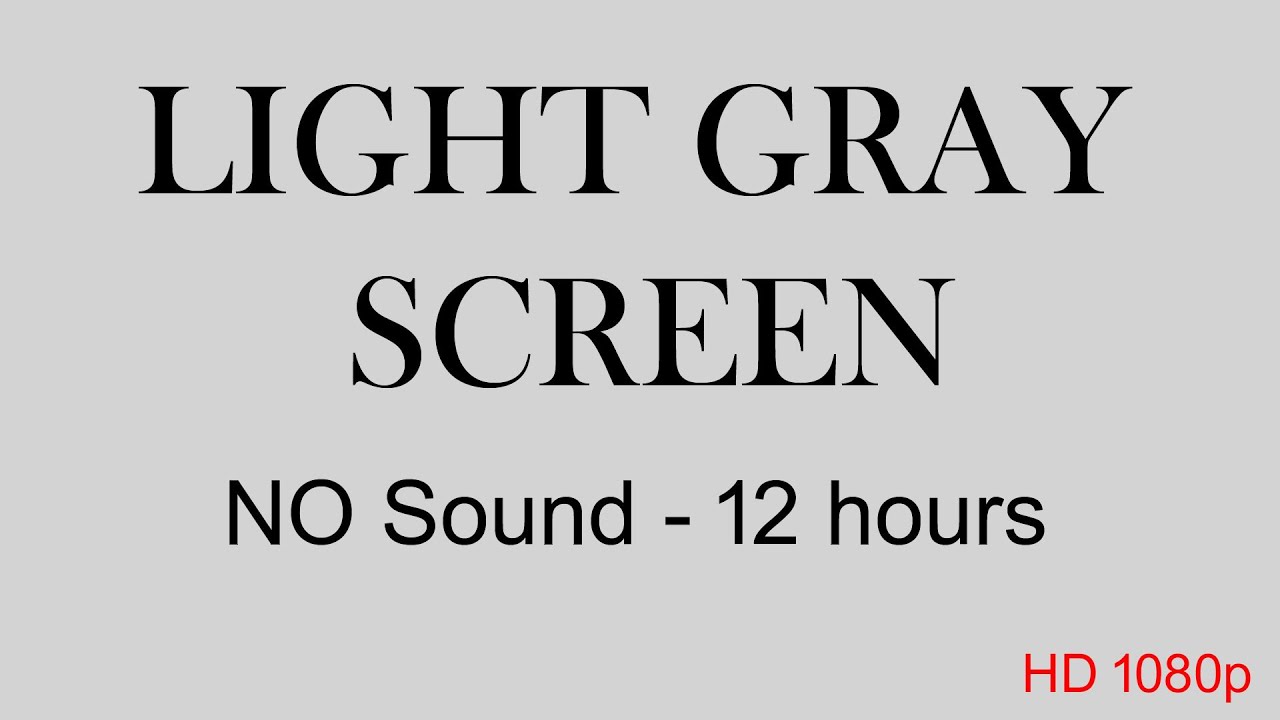 Pure gray screen 12 hours without sound | Gray screen NO Music - YouTube