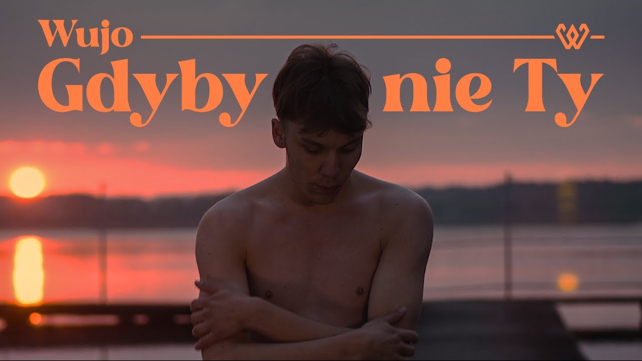 Wujo - Gdyby nie Ty [Official Video] - YouTube