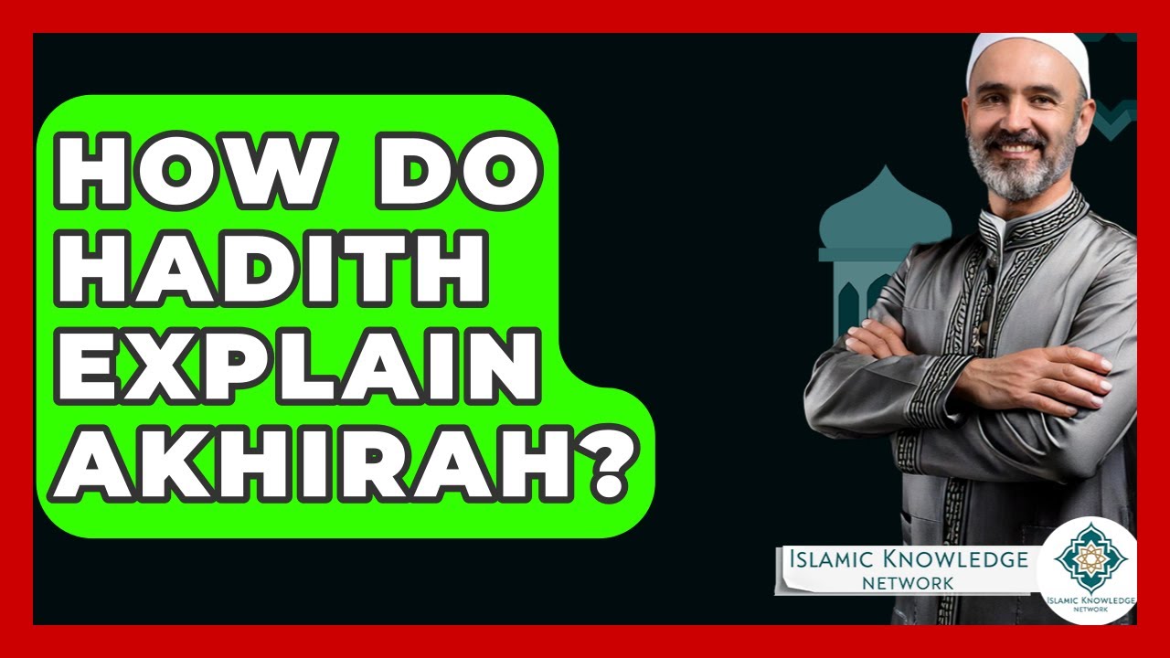 How Do Hadith Explain Akhirah? - Islamic Knowledge Network - YouTube