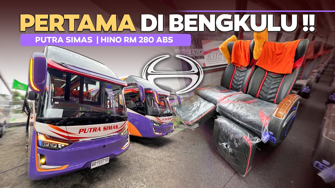 Bus TERBARU & TERMEWAH Di Rute Bengkulu - Medan ‼️ Putra Simas "Royal ...