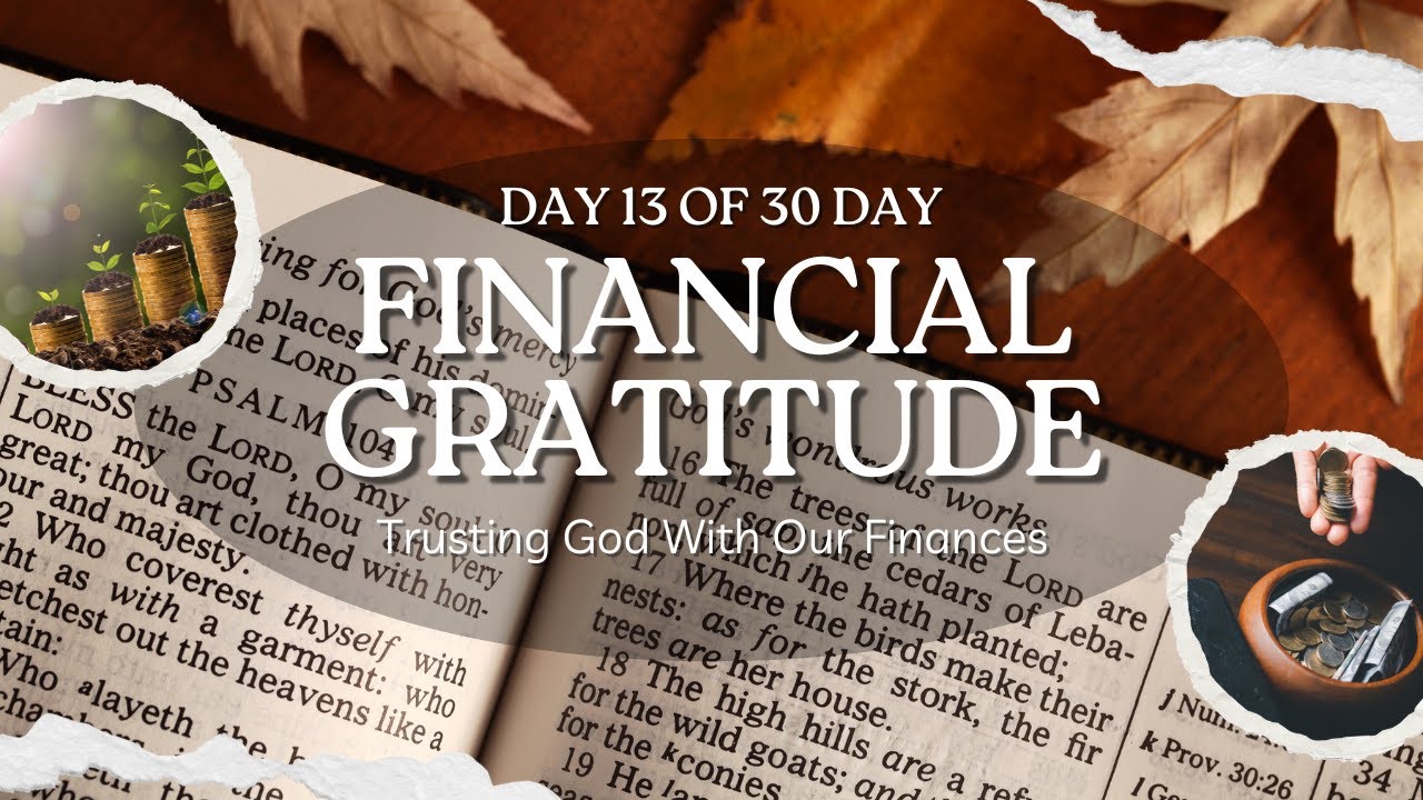 Day 13 Of The Financial Gratitude Challenge| Thanksgiving & Trust - YouTube