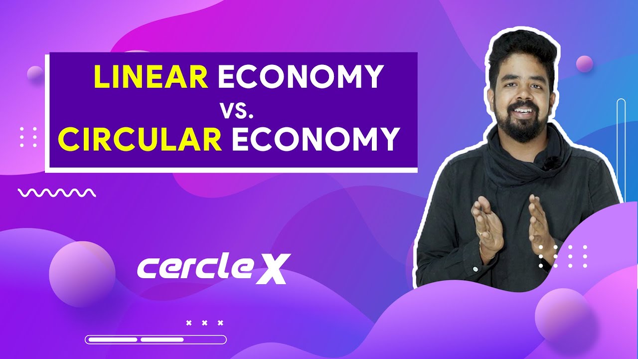 Linear Economy vs Circular Economy | CercleX | Web3 powered Waste ...