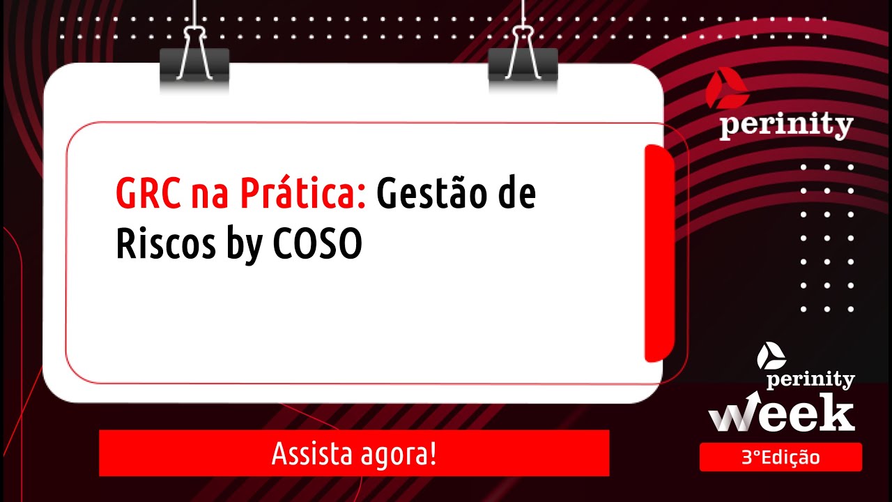 [Perinity Week 2024] GRC na Prática Gestão de Riscos by COSO - YouTube