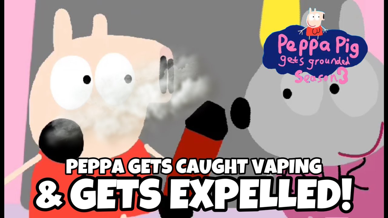 PPGG S3E5: Peppa gets caught vaping in the school bathroom & gets ...