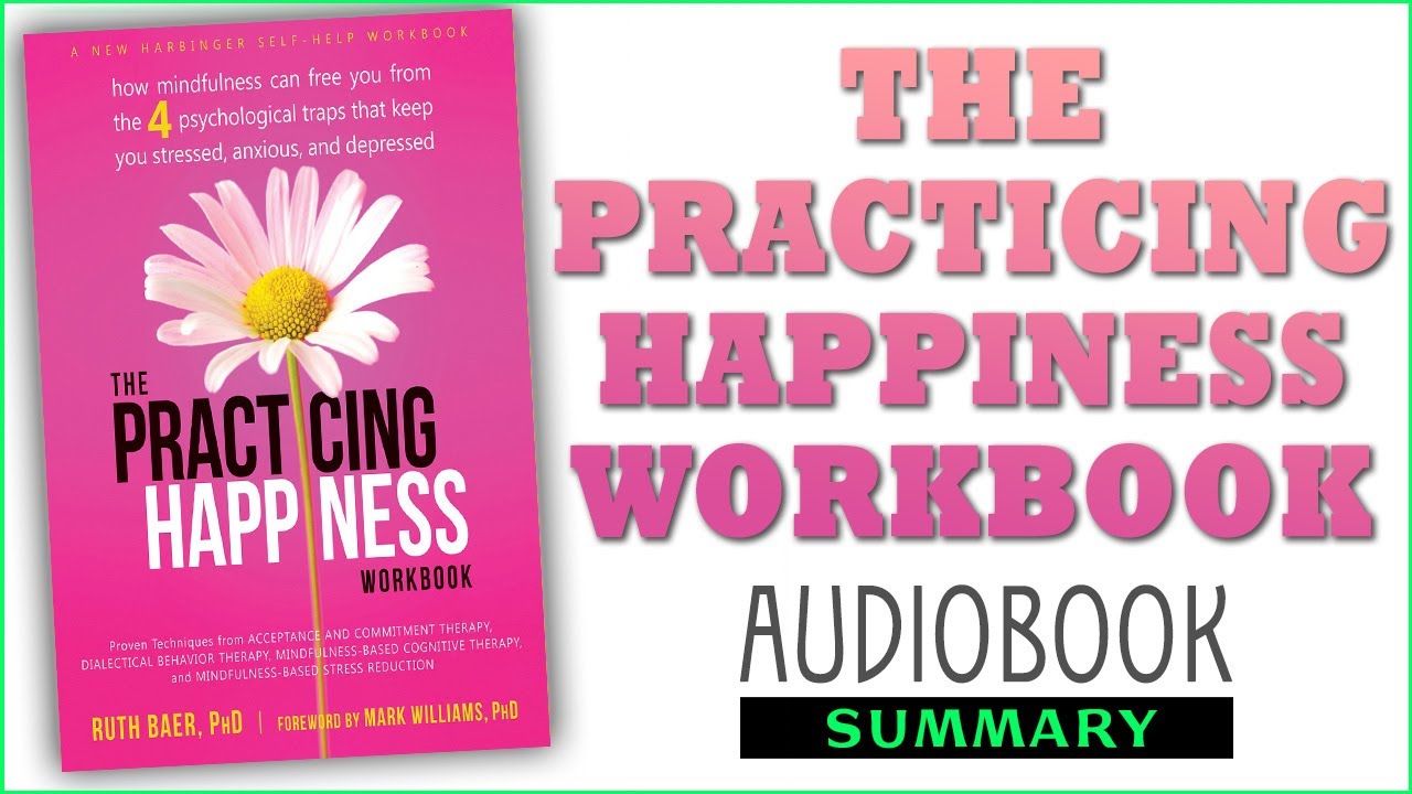 ⭐The Practicing Happiness Workbook - Ruth Baer - Free Audiobook - YouTube