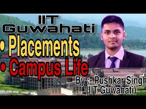 IIT Guwahati | Placement of IIT Guwahati |Campus Life Of IITG| Hostels ...