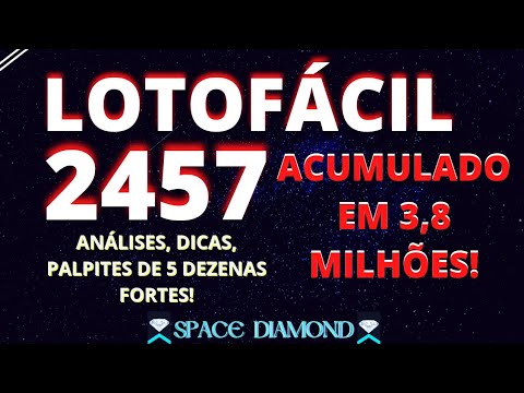 Lotofácil 2457 - 3,8 milhões, Dicas lotofácil 2457, análises, palpites de dezenas, jogos prontos!