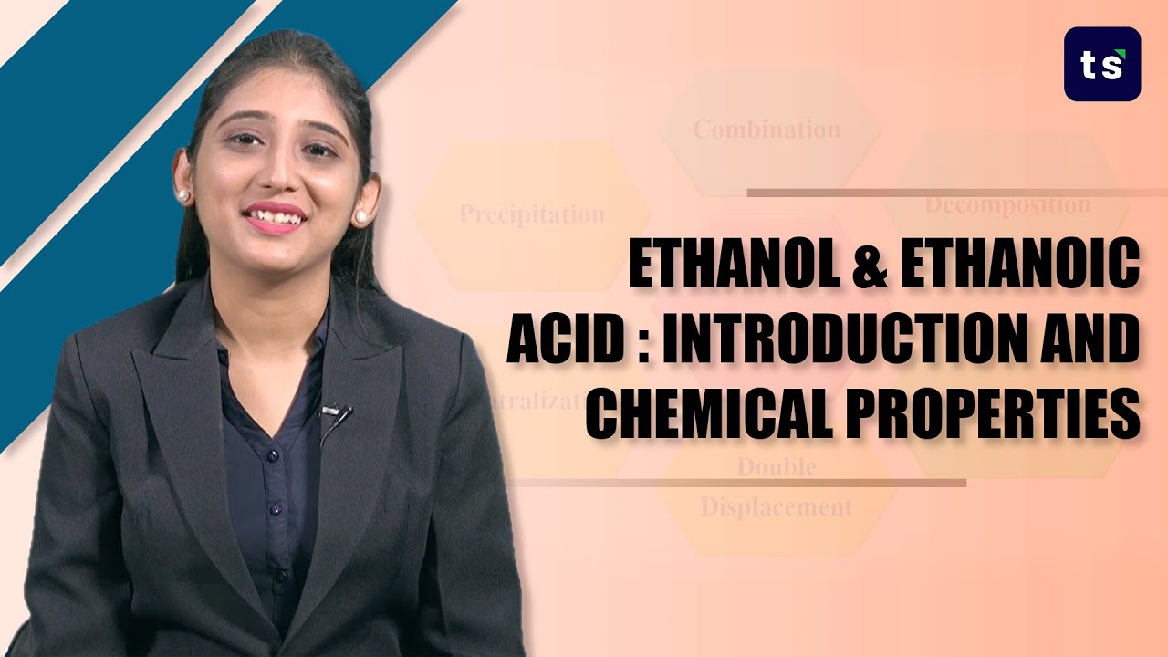 Ethanol & Ethanoic Acid: Introduction and Chemical Properties ...