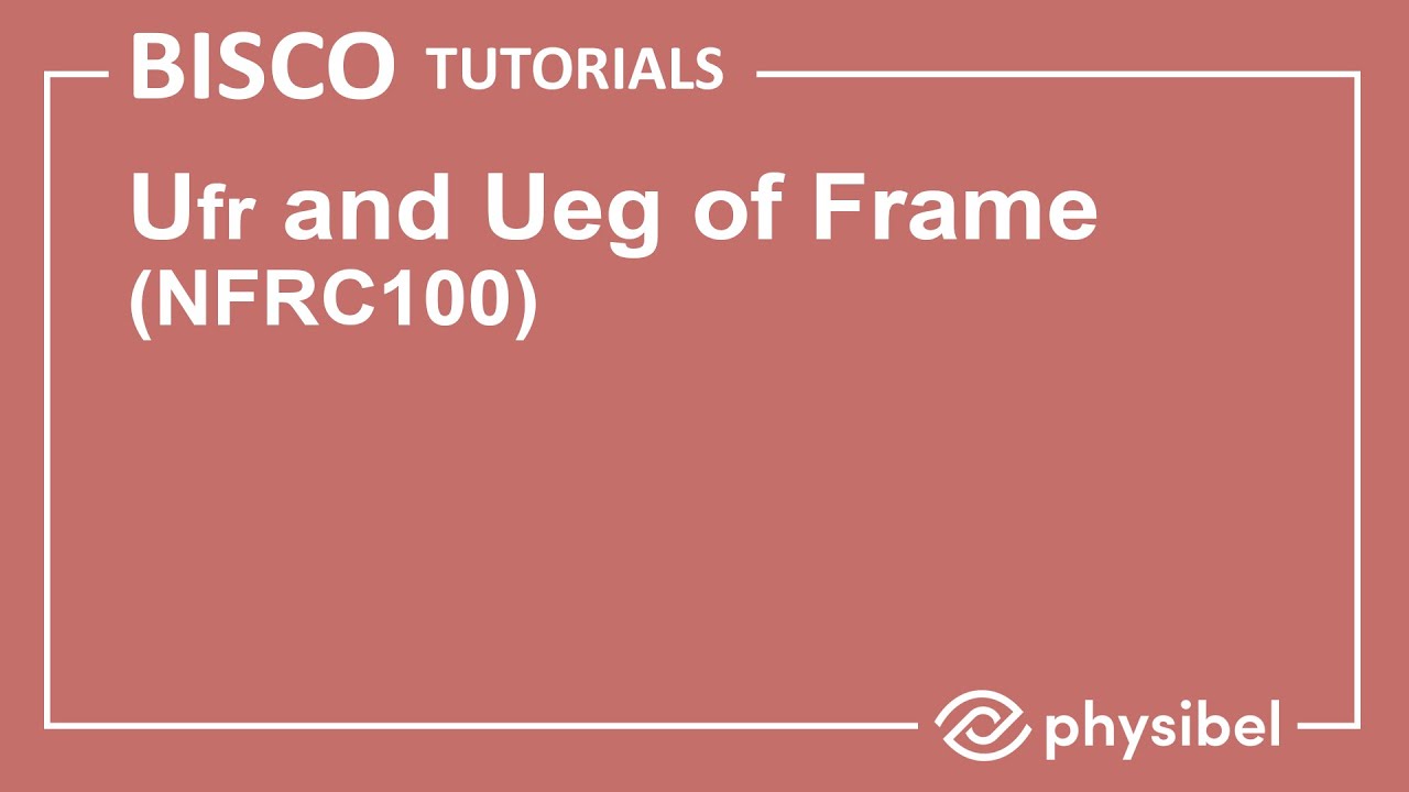 Ufr and Ueg of window frame (NFRC 100) - YouTube