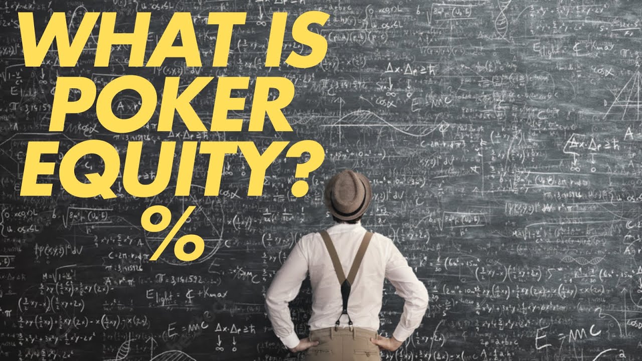 Relearning poker - Equity Explained - YouTube