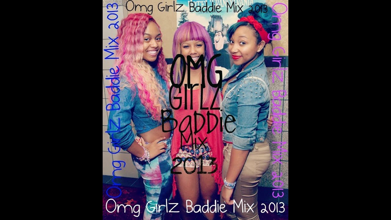 OMG Girlz - Baddie (Dance Mix 2013) - YouTube