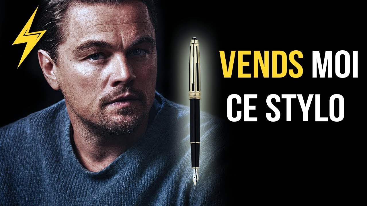 COMMENT VENDRE N'IMPORTE QUOI - VENDEZ MOI CE STYLO ! - YouTube