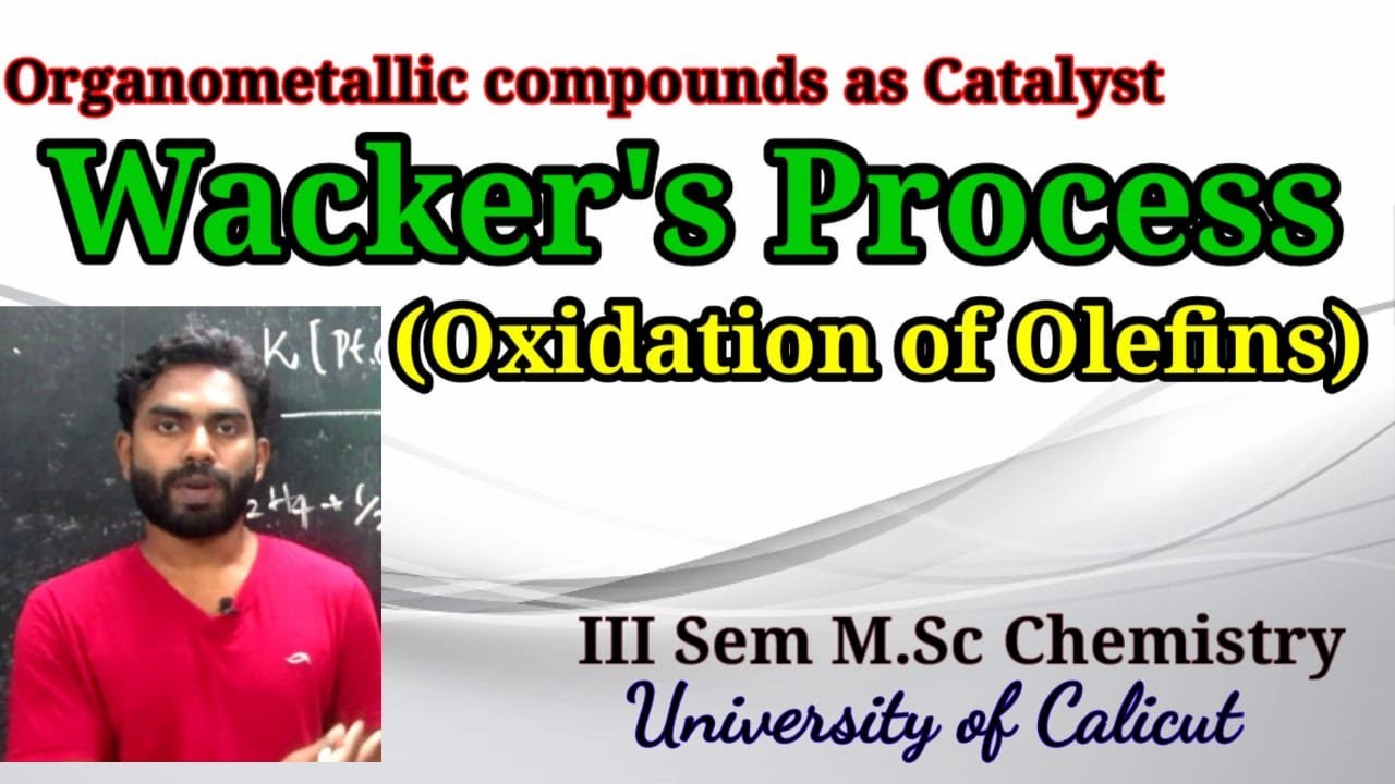 Wacker's Process (Oxidation of Olefins)| III Sem M.Sc Chemistry| Subin ...