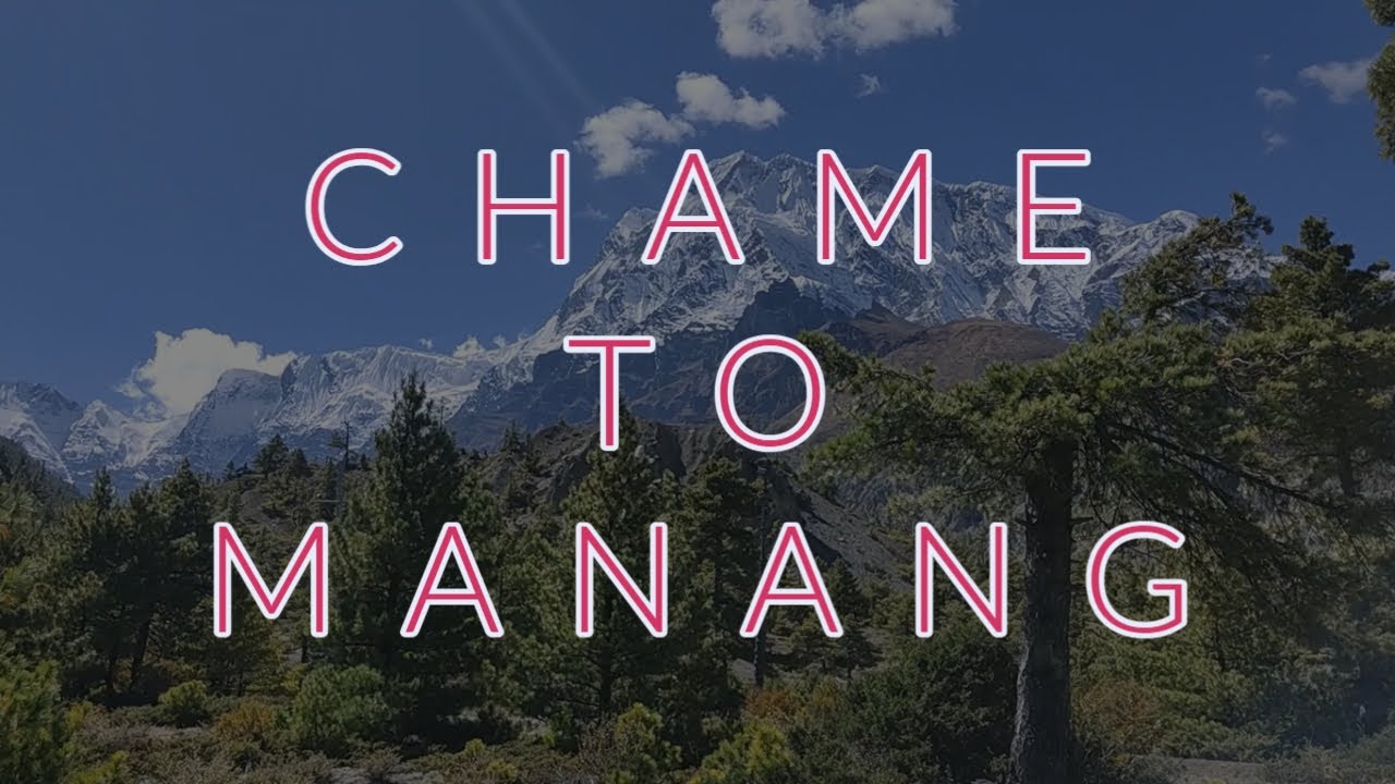| CHAME TO MANANG | FULL VLOG | - YouTube