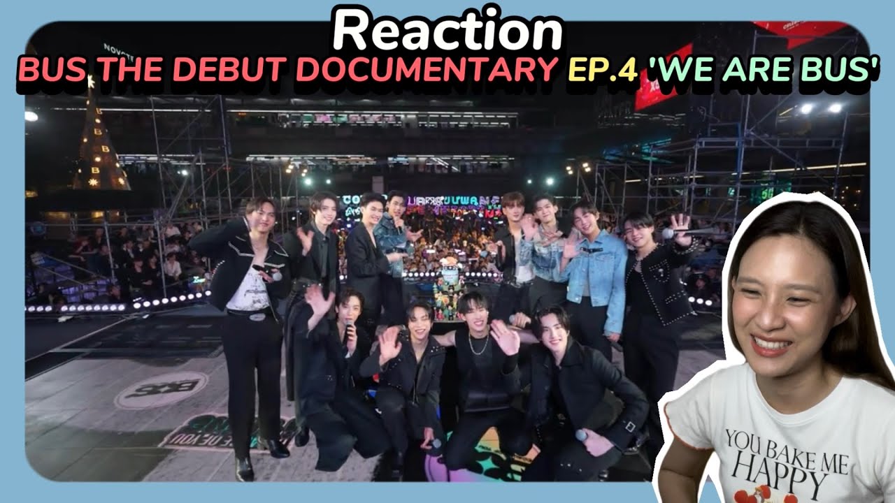 [Reaction] BUS THE DEBUT DOCUMENTARY EP.4 'WE ARE BUS' | LEEVIEW - YouTube