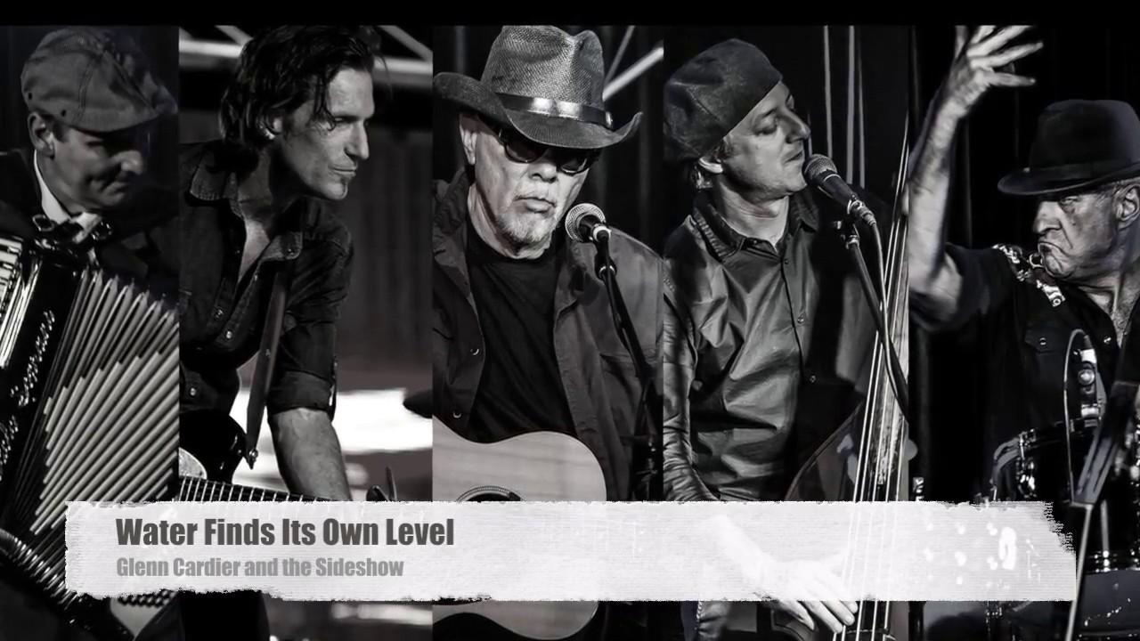 Glenn Cardier and the Sideshow ~ Water Finds Its Own Level - YouTube