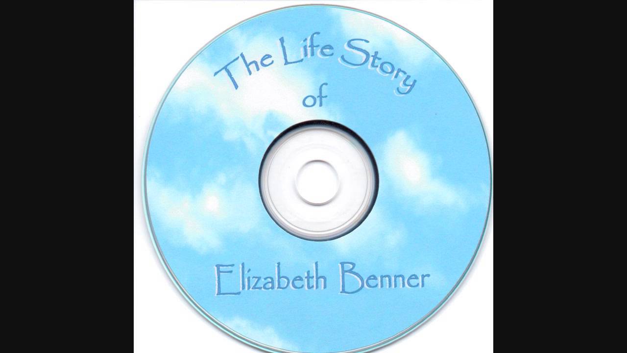 The Life Story of Elizabeth Benner - YouTube