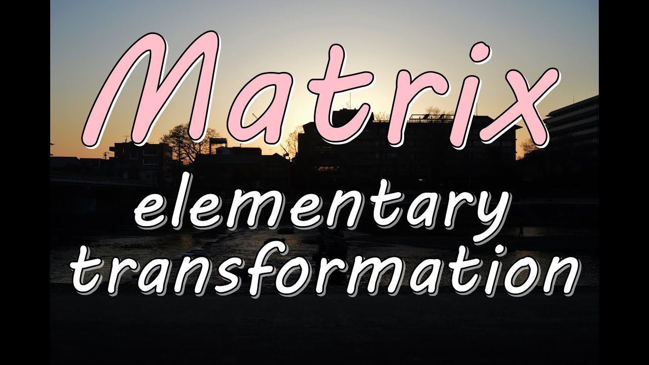 Matriks (3) - Transformasi Elementer - YouTube