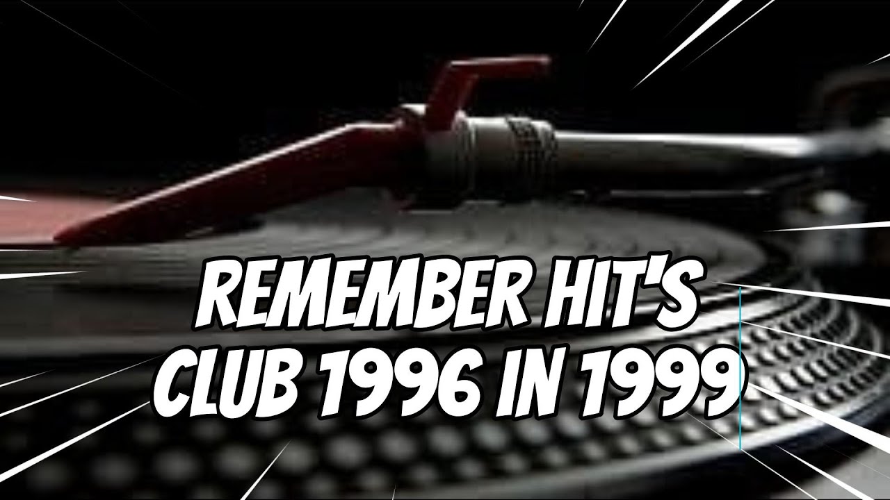 REMEMBER CLUB HIST 1996 IN 1999 - YouTube