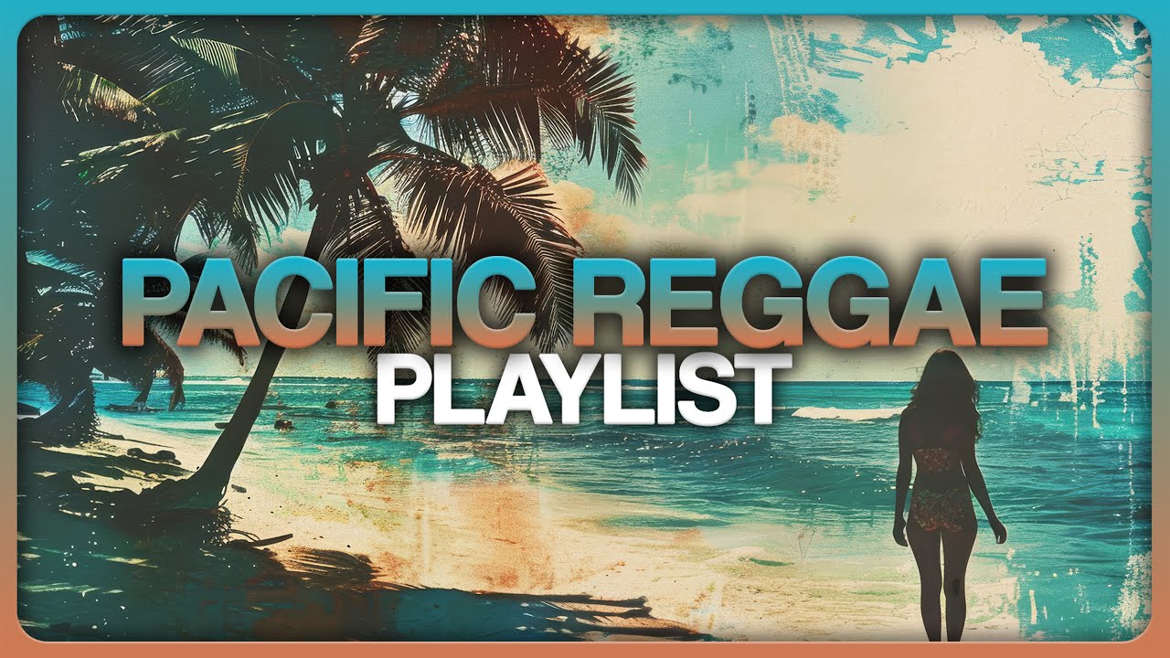 Pacific Reggae Playlist/Mix Vol. 1 | 2024 (With Fiji, Rebel Souljahz ...