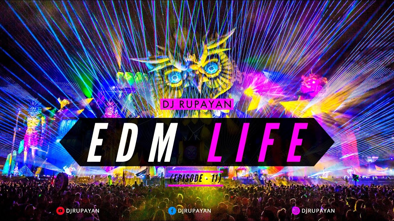 EDM Life (Episode 11) - DJ Rupayan - YouTube