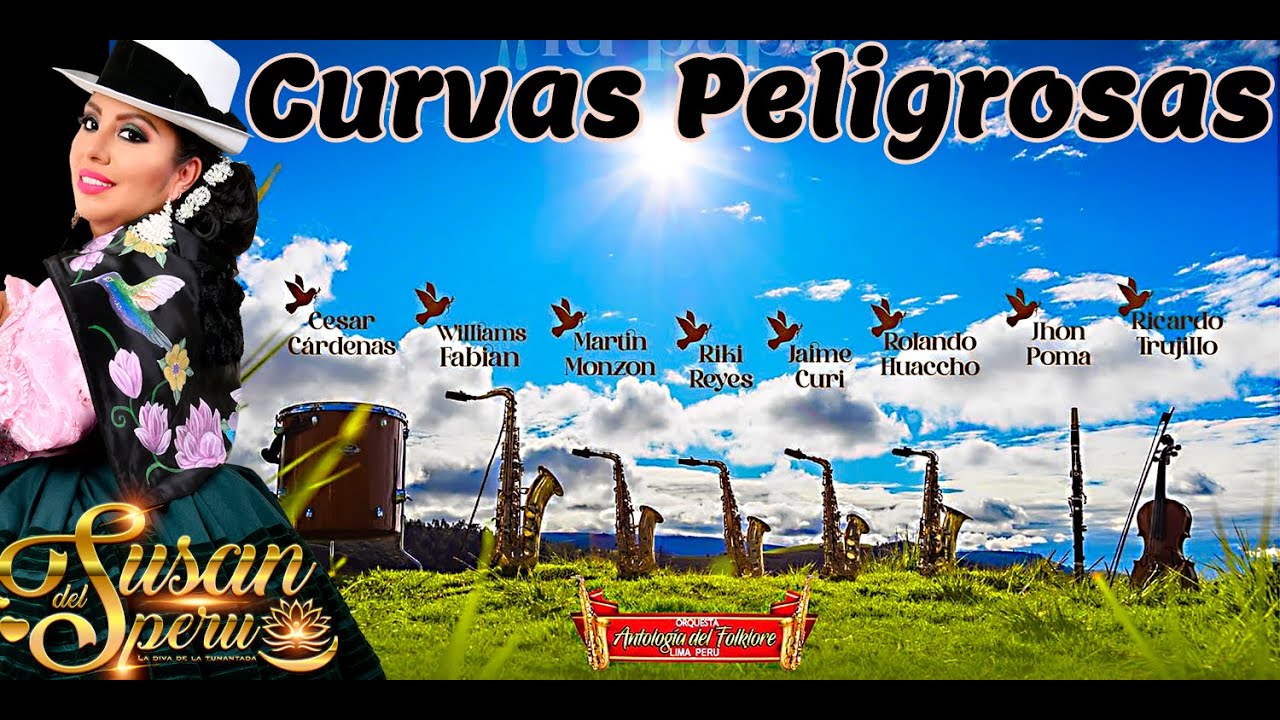 CURVAS PELIGROSAS SUSAN DEL PERU TUNANTADA 2025 ORQUESTA ANTOLOGIA DEL ...