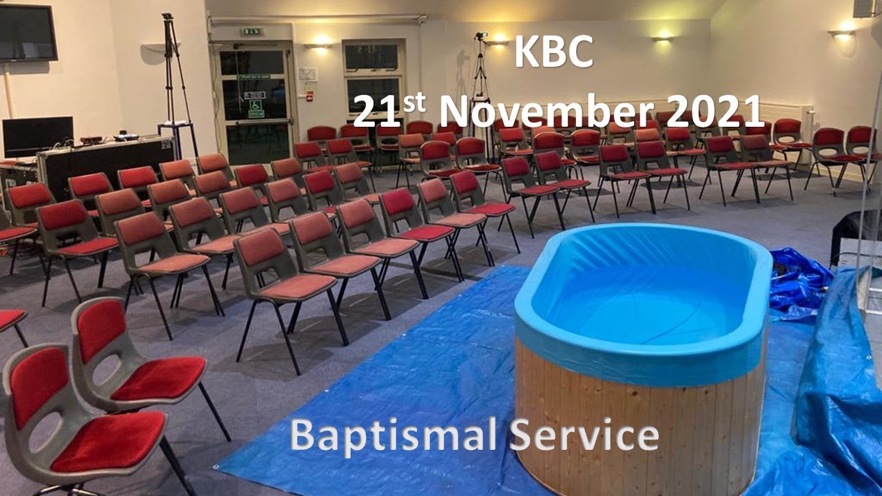 Church Online Baptism service 21/11/2021 KBC - YouTube