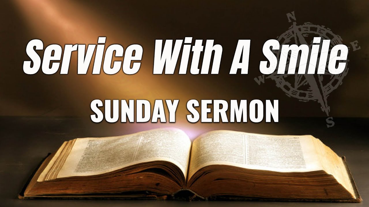 Service With A Smile | Sunday Sermon - YouTube