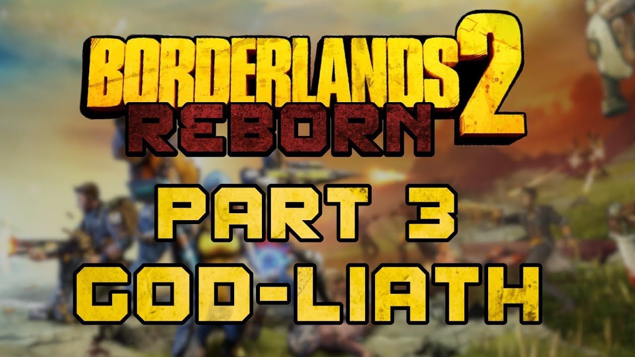 Borderland 2 Reborn - Part 3 - [GOD-liath] - YouTube
