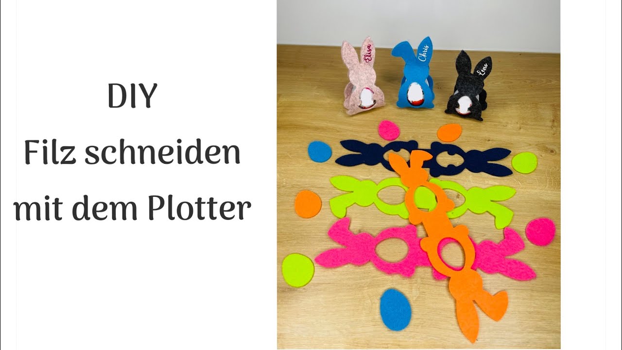 DIY Filz schneiden mit dem Plotter Brother SDX Osterhase Hase Üei ...