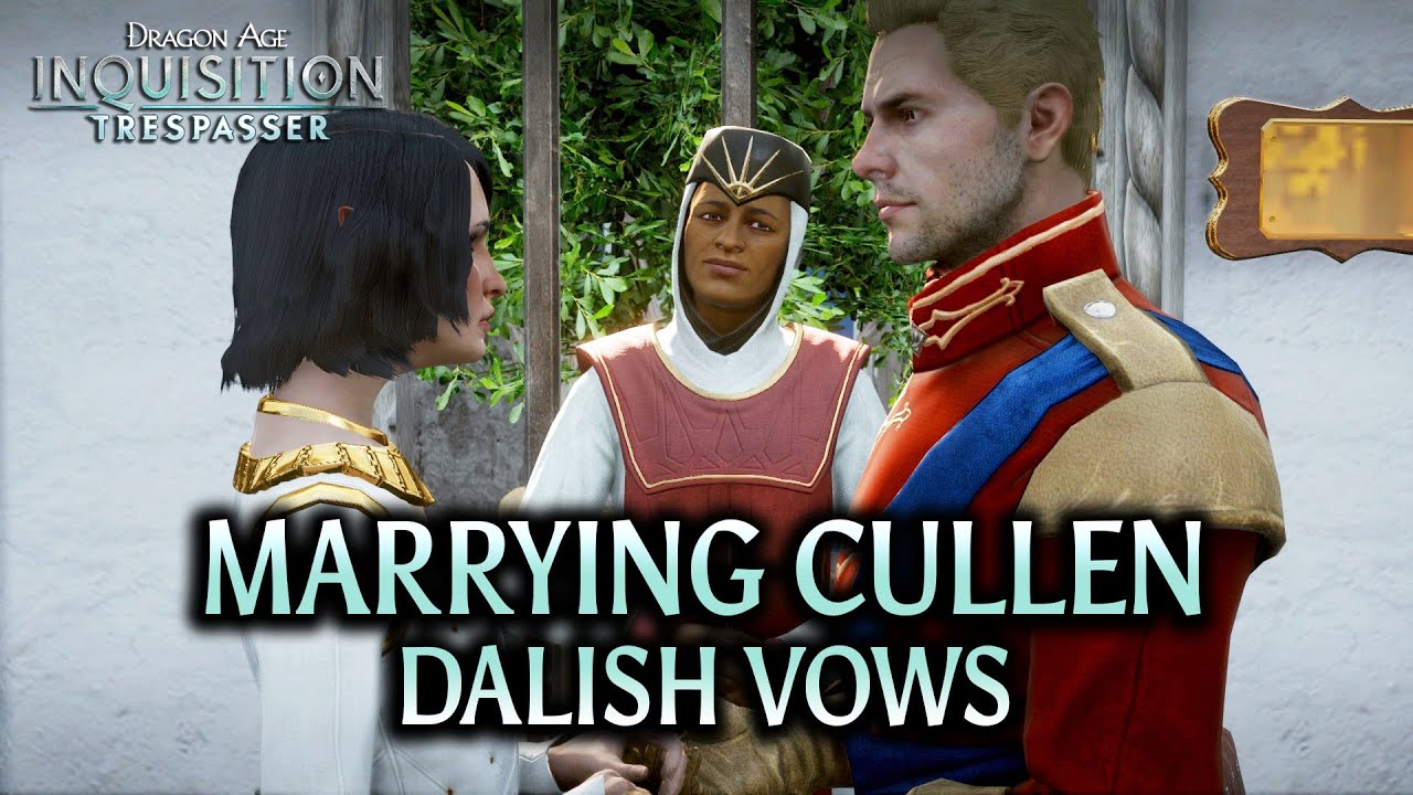 Dragon Age: Inquisition - Trespasser DLC - Marrying Cullen (Dalish Vows ...
