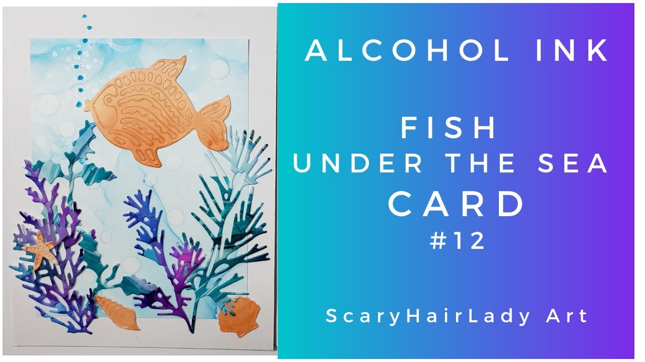 #12 "Fish - Under the Sea" Alcohol Ink and Sizzix Bigkick card . - YouTube