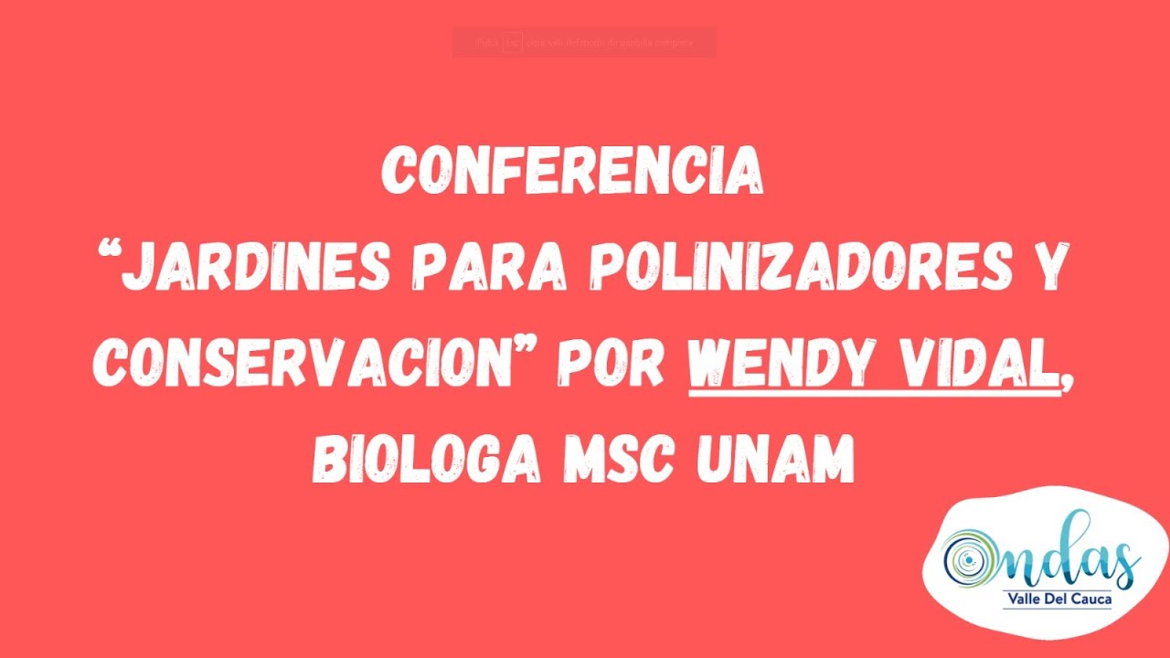 Jardines para polinizadores y conservación por Wendy Vidal, bióloga MSc ...