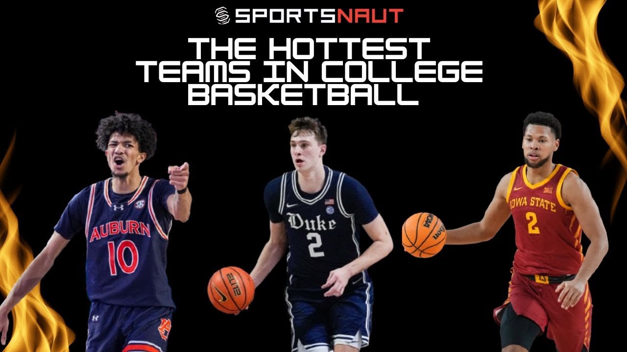 HOTTEST Teams in College Basketball Right Now - YouTube