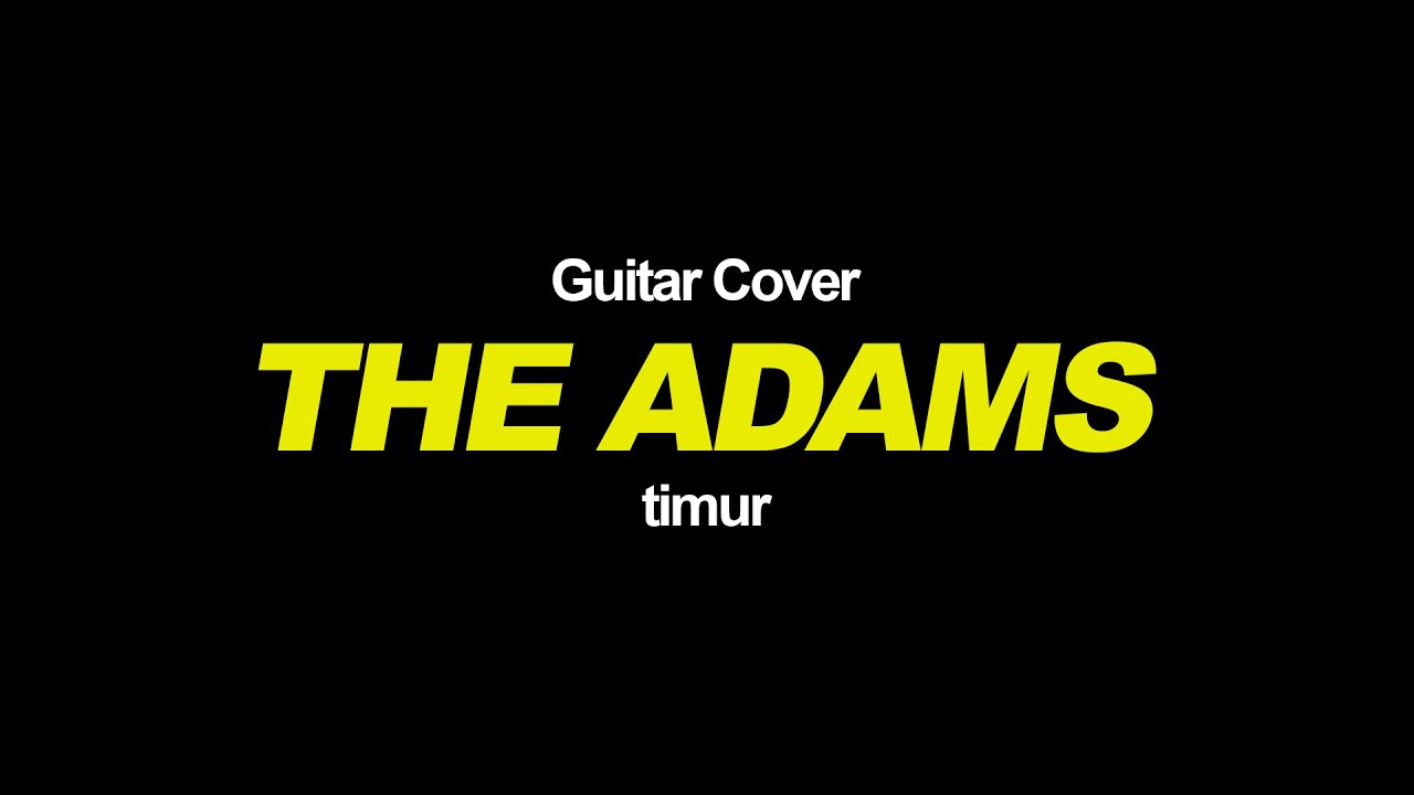 The Adams - Timur (Guitar Cover) - YouTube
