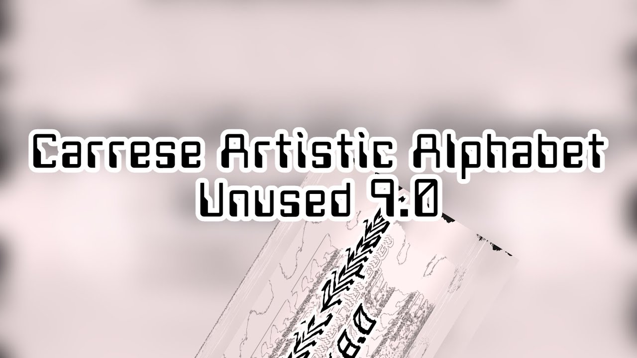 Carrese Artistic Alphabet Unused 9.0 - YouTube