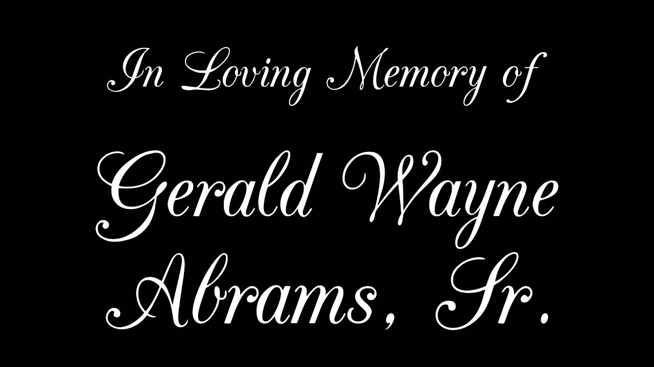 Gerald Wayne Abrams, Sr. Memorial Service - YouTube