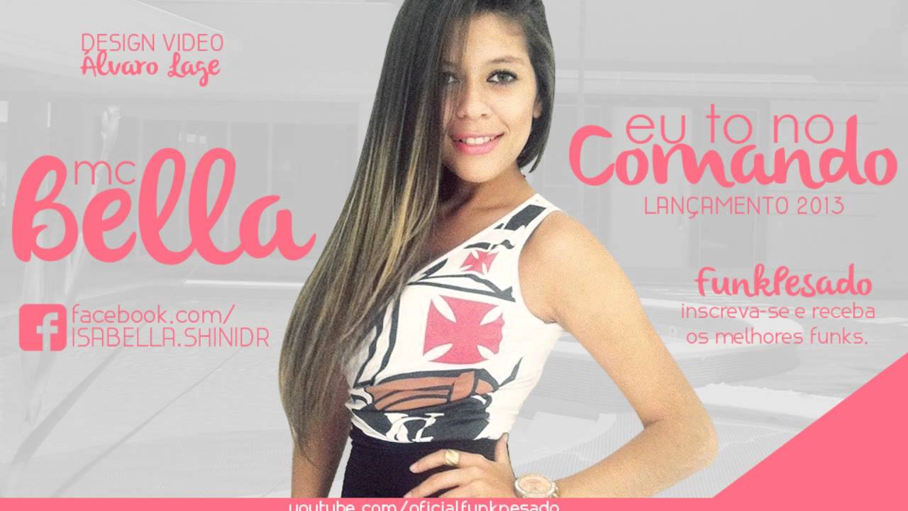 MC BELLA - EU TO NO COMANDO . ' ♪ - YouTube