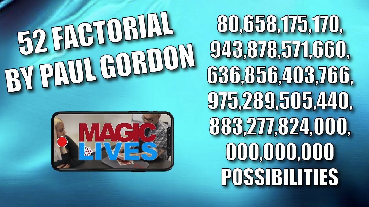 52 Factorial By Paul Gordon Near Infinite Possibilities YouTube