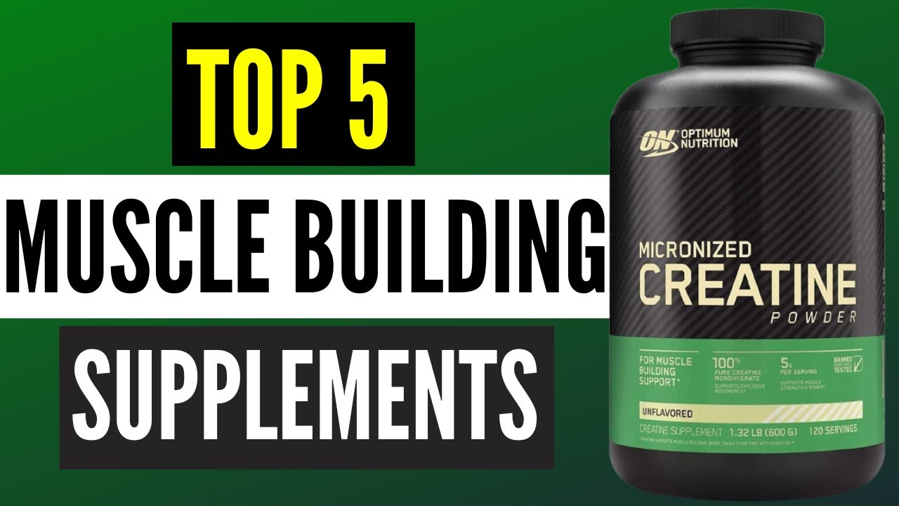 Best Muscle Building Supplements 2025: Top 5 For Rapid Muscle Growth ...