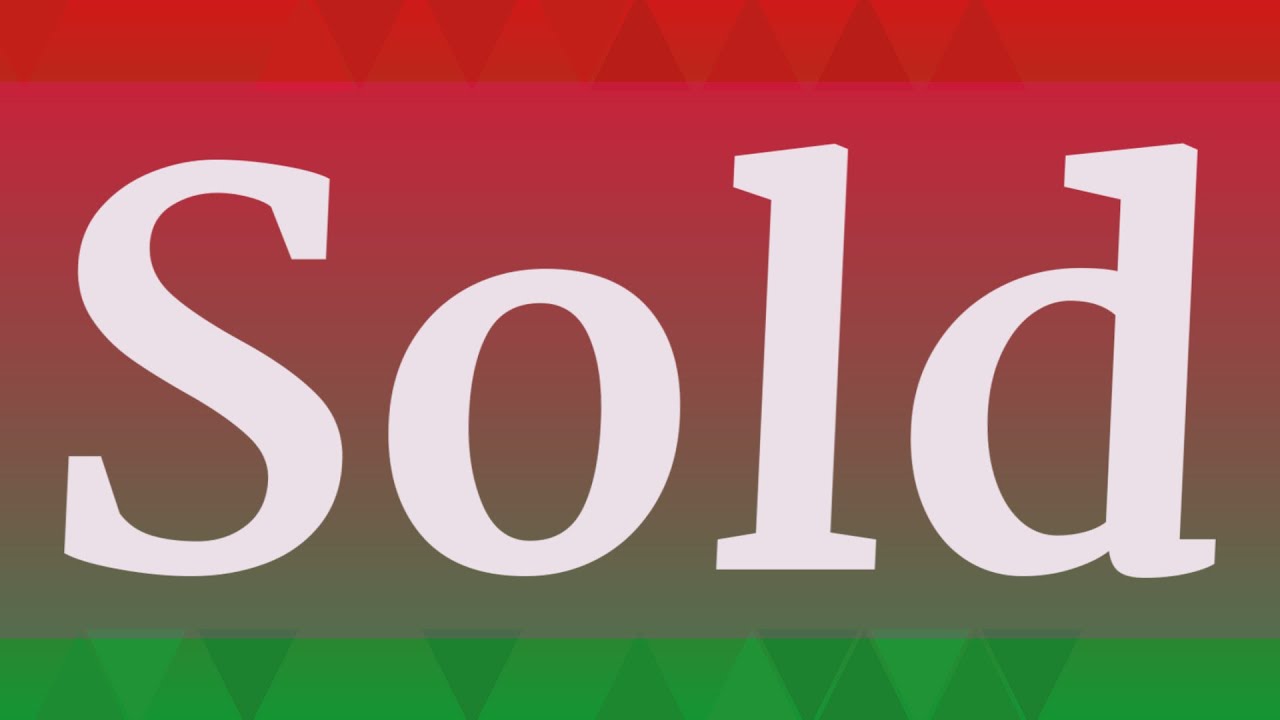 SOLD pronunciation • How to pronounce SOLD - YouTube