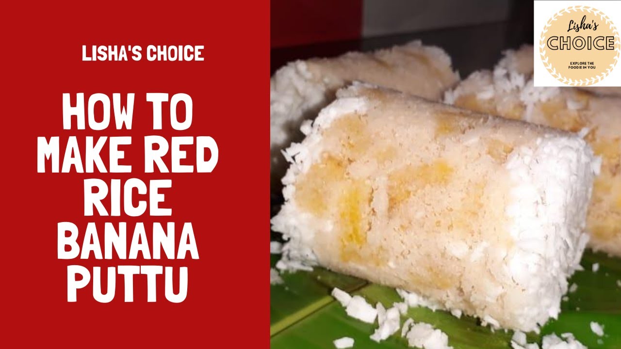 How to make Variety Red Rice Banana Puttu|Tasty and healthy breakfast ...