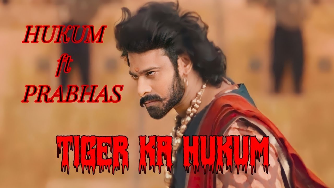 Hukum ft prabhas version 💥 | TIGER 🐯 KA HUKUM song | #Prabhas #jailer # ...
