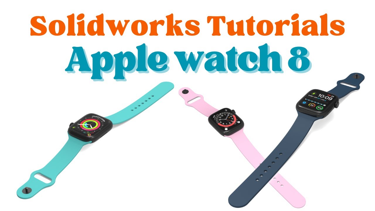 How to design an apple watch series 8 in SolidWorks (accurately!) - YouTube