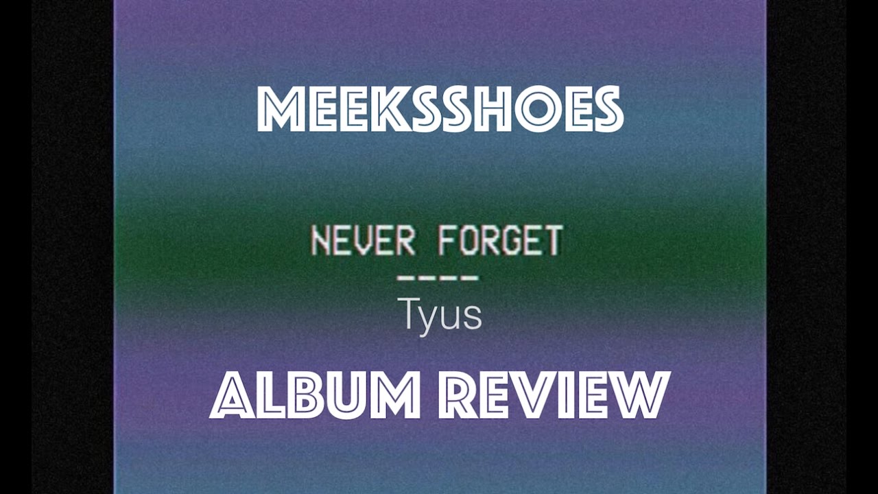 Tyus - Never Forget (Album Review) - YouTube