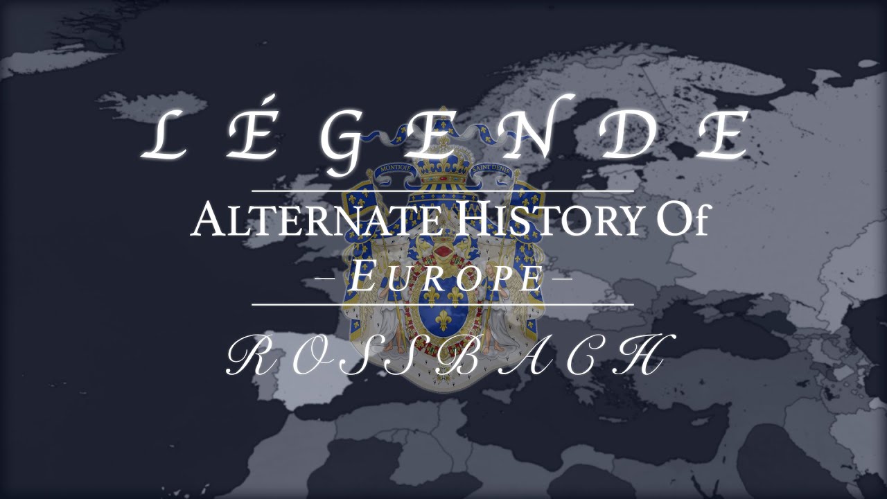 Légende | Alternate History of Europe: Trailer - "Rossbach" - YouTube