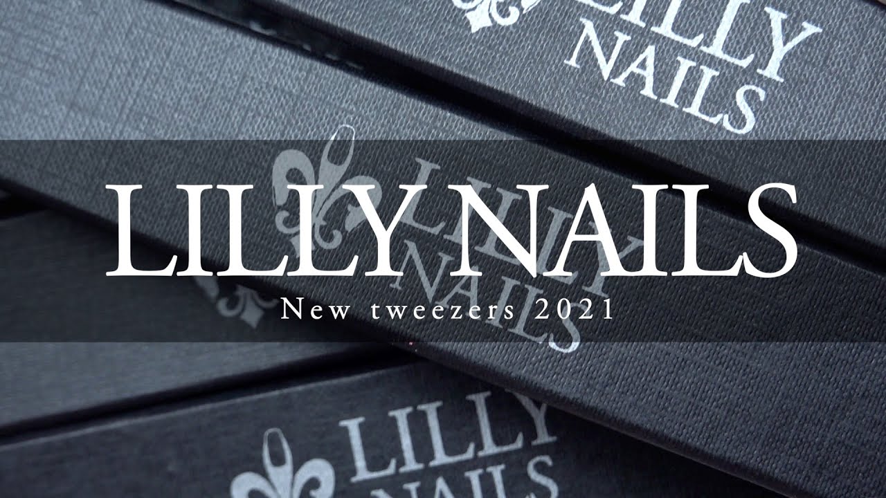 Lilly Nails - New Tweezers 2021 - A must have! - YouTube